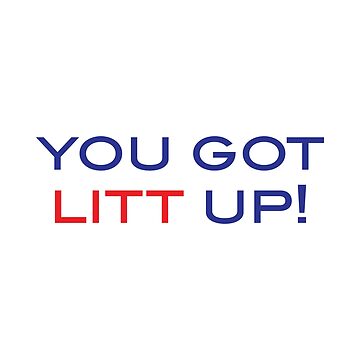 "You Got Litt Up" Sticker for Sale by akgwilliams | Redbubble