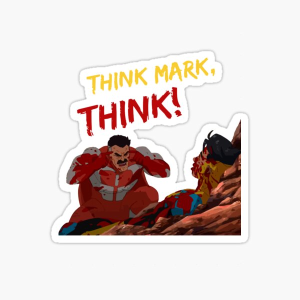 "THINK MARK, THINK! MEME from Invincible Omniman ,superhero, viltrum ...