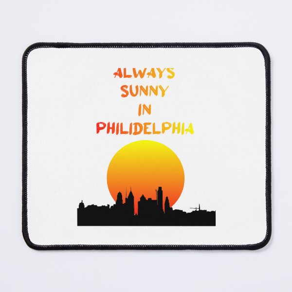 Its Always Sunny In Philadelphia Mouse Pads & Desk Mats for Sale ...