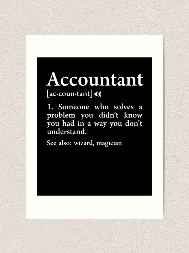 "Accountant Definition Meaning Wizard Funny Accounting Gift" Art Print ...