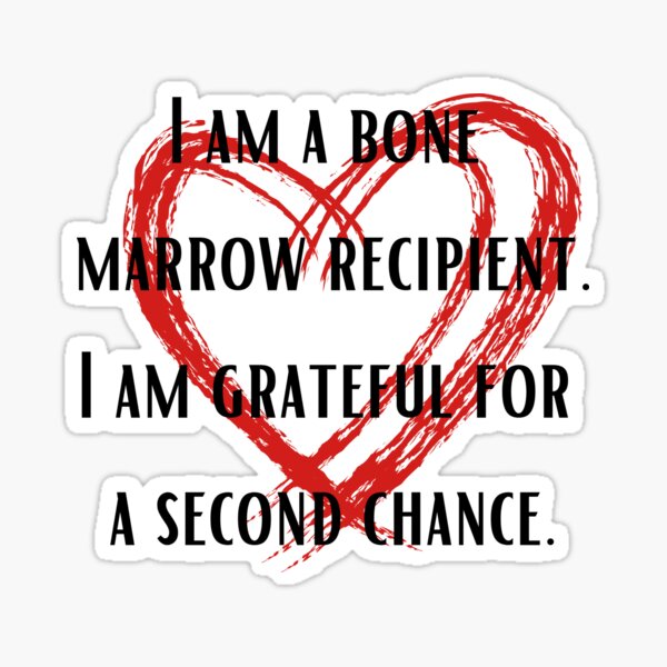 "I am a bone marrow recipient" Sticker for Sale by ArtiDann | Redbubble