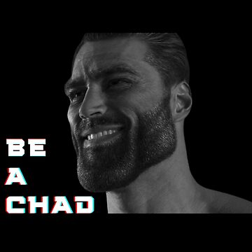 "Be A Gigachad" Poster for Sale by The Stoic Sigma | Redbubble