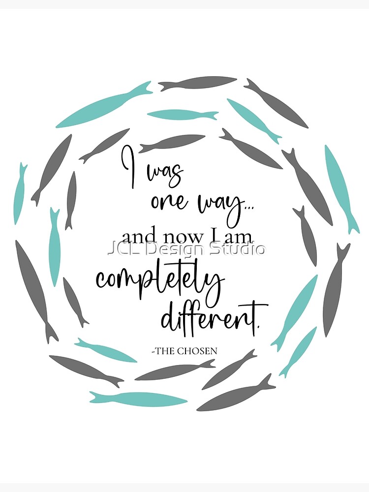 "The Chosen I Was One Way And Now I'm Different" Poster for Sale by JCL ...