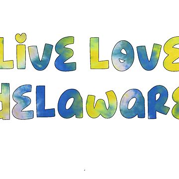 "Live Love Delaware" Sticker for Sale by juliamorgan13 | Redbubble