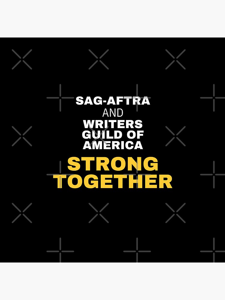 SAG-AFTRA & WAG Strong together - I stand with SAG-AFTRA & WGA | Pin ...