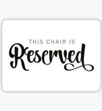 Reserved Stickers | Redbubble