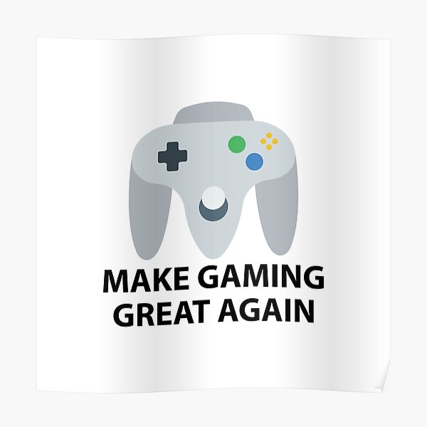 "Make gaming great again" Poster for Sale by Evelyus | Redbubble