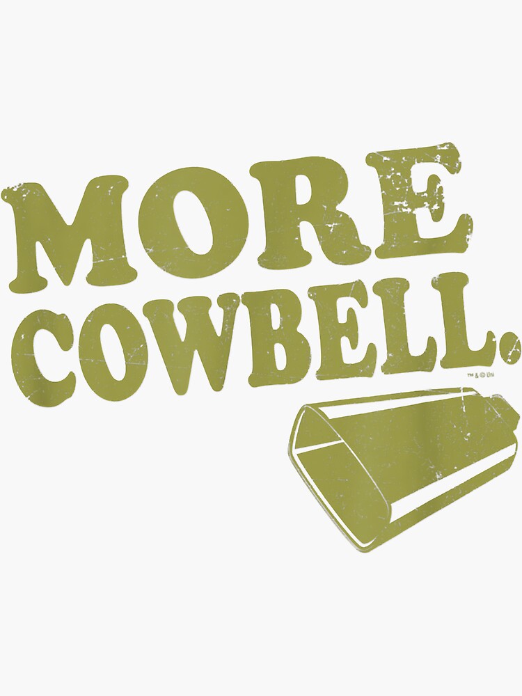 "Cowbell Hilarious" Sticker for Sale by RoyaleCarignan | Redbubble