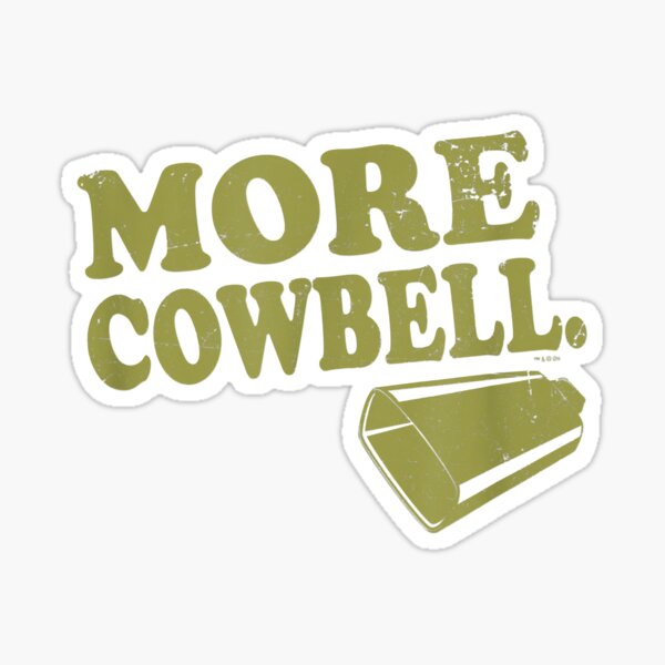 "Cowbell Hilarious" Sticker for Sale by RoyaleCarignan | Redbubble