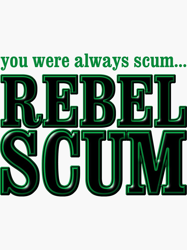 "Rebel Scum!" Sticker for Sale by DorkSide | Redbubble