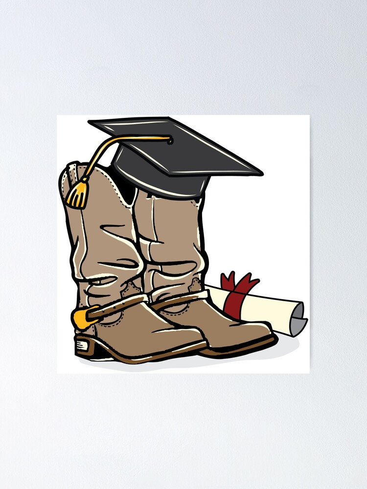 "Graduation Cap and Cowboy Boot Arrangement" Poster for Sale by ...