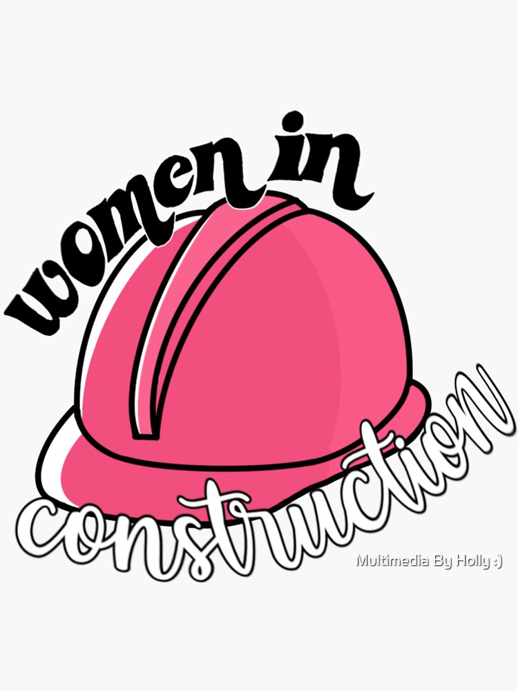 "women in construction " Sticker for Sale by hollyu16 | Redbubble
