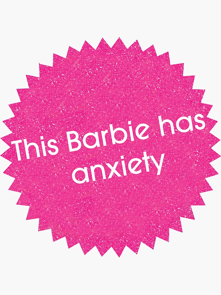 "This Barbie Has Anxiety" Sticker for Sale by Laurakatec | Redbubble