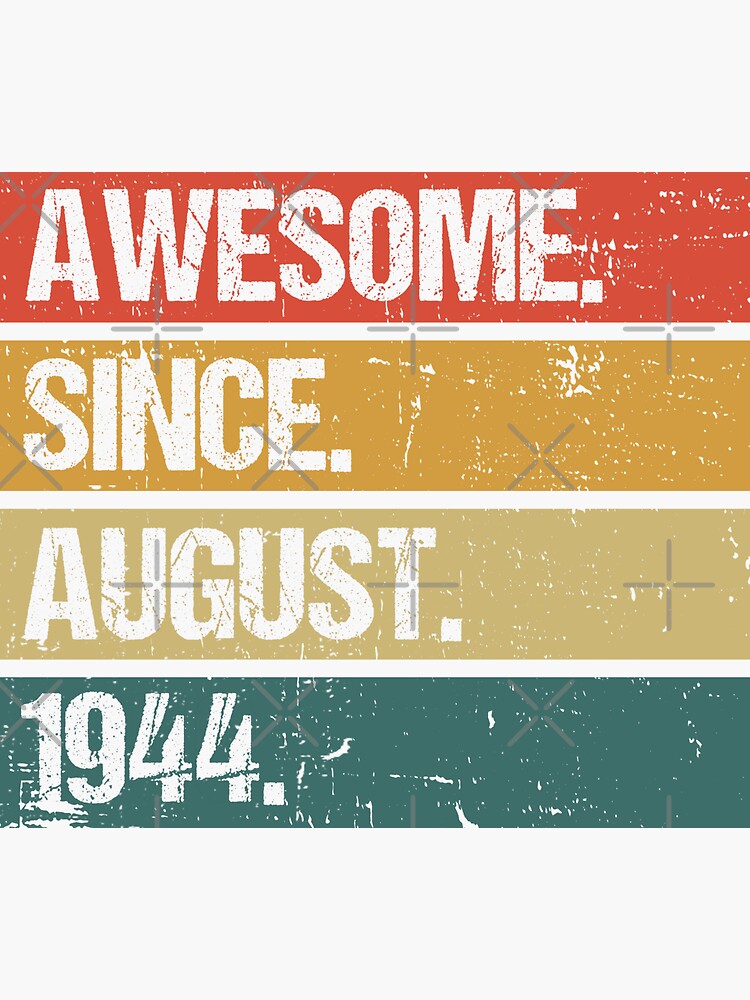 "Awesome Since August 1944 | Made In 1944 | Vintage August 1944 ...