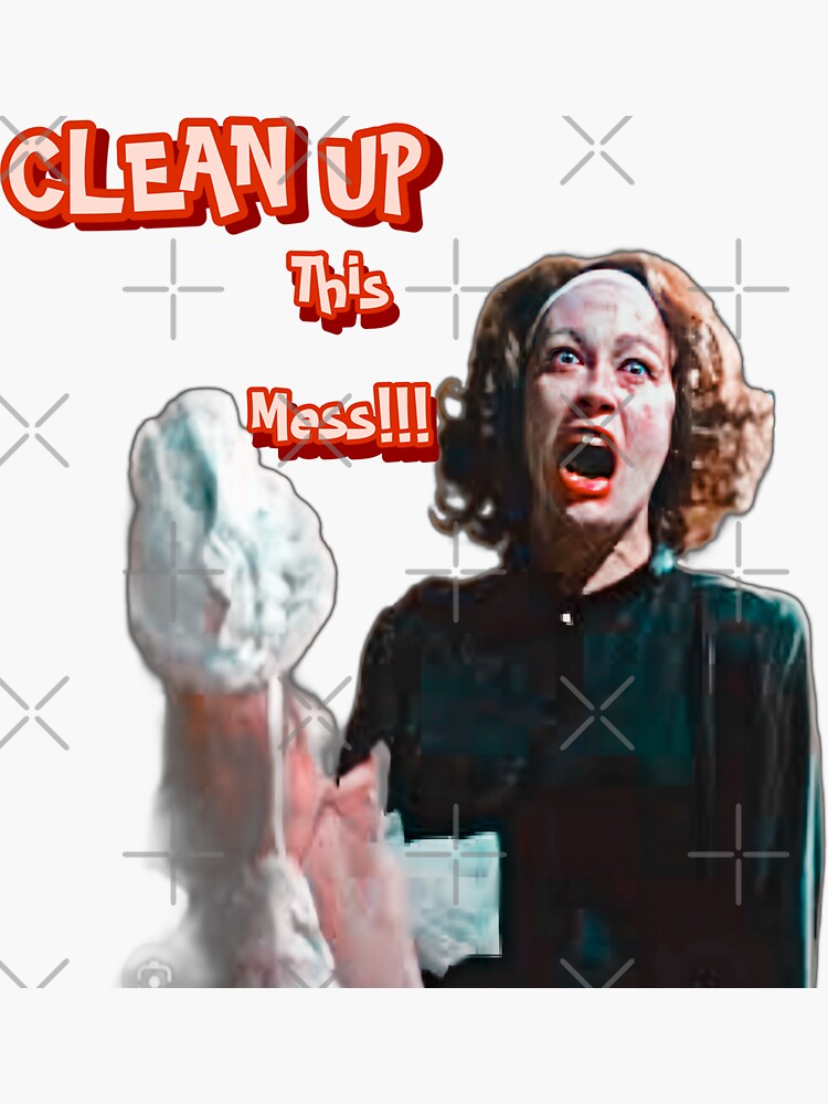 "Clean Up This Mess! Mommie Dearest" Sticker for Sale by CMooreWorx ...