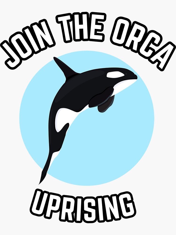 "Join the orca uprising" Sticker by le-cactus-chill | Redbubble