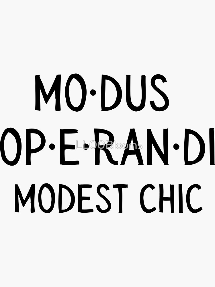 "Modus Operandi Modest Chic Graphic" Sticker for Sale by LL00Blooms ...