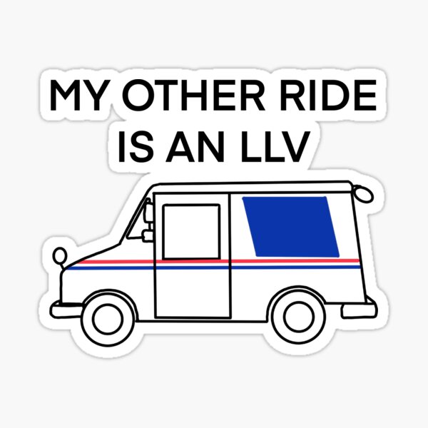"My Other Ride is an LLV" Sticker for Sale by thepostalcode | Redbubble