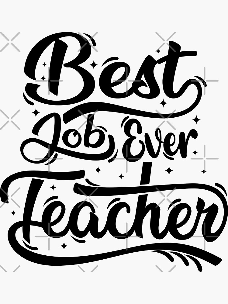 "Best Job Ever Teacher - Techers Day Idea (Techers Collection Series 2 ...