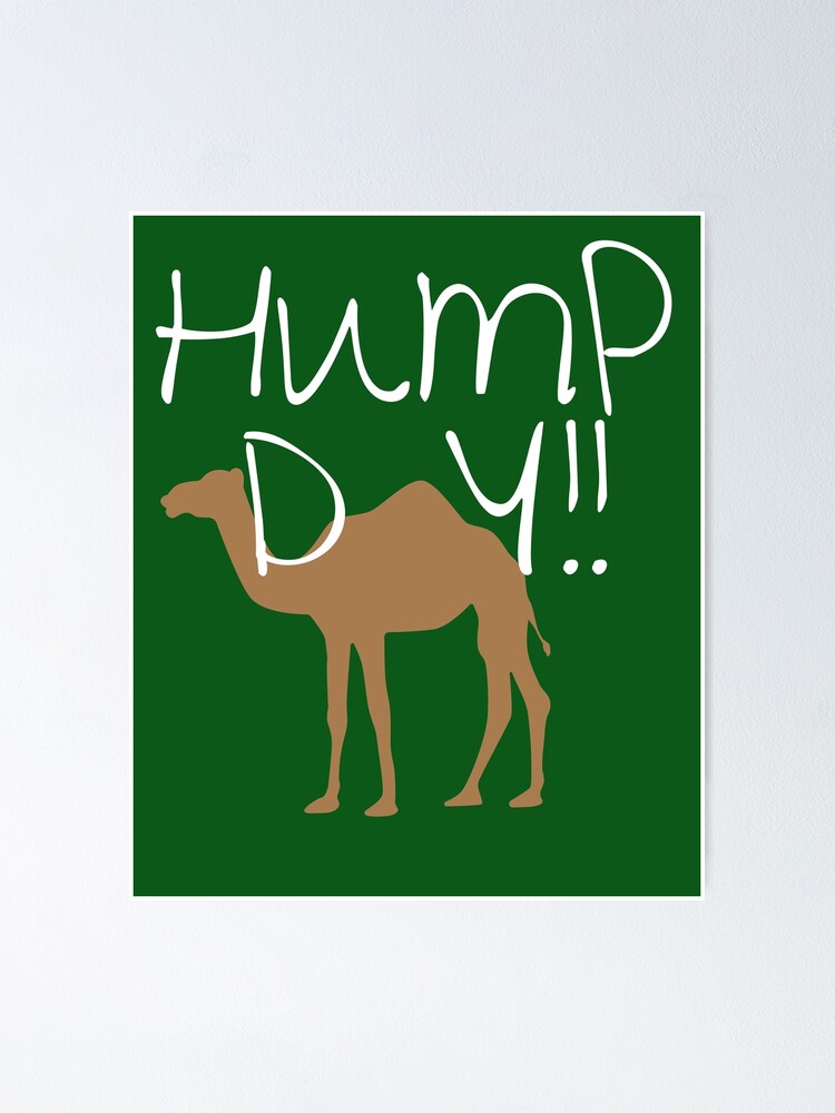"hump day 01" Poster for Sale by KTLTD | Redbubble
