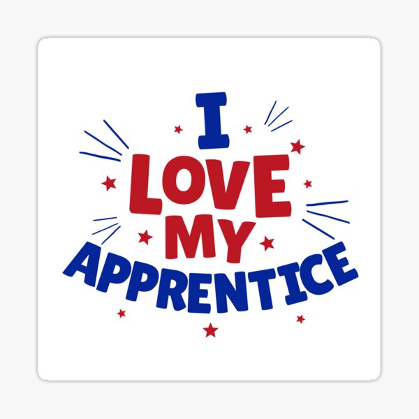 "I Love My Apprentice " Sticker for Sale by thesparkystore | Redbubble