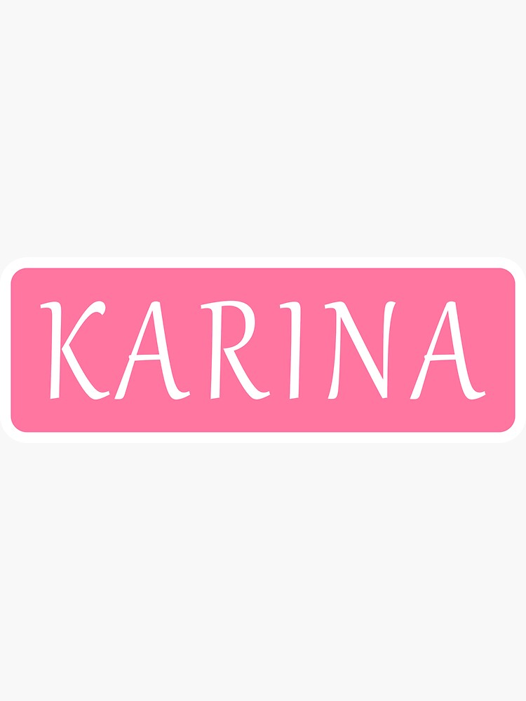"Karina Girls Name" Sticker for Sale by jeallan | Redbubble