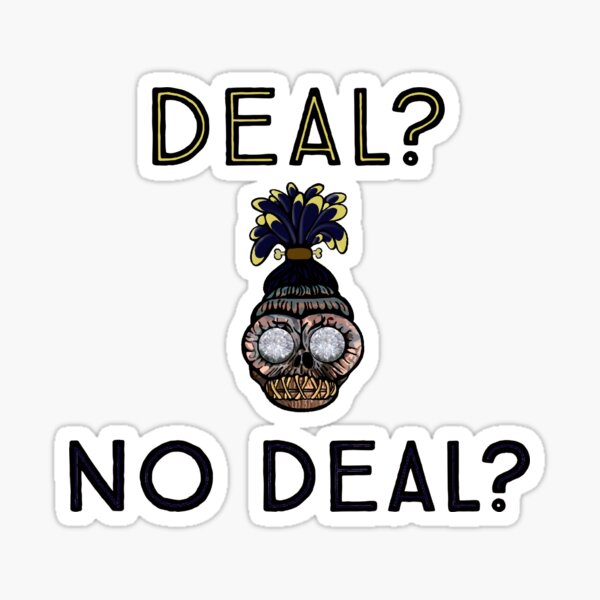 "Deal? No Deal?" Sticker for Sale by AlectoLofi | Redbubble