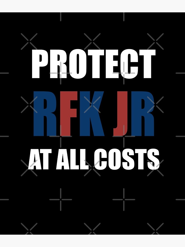 "Protect RFK JR At All Costs, Protect Robert Kennedy Jr At All Costs ...