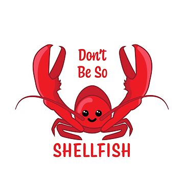 "Don't Be So Shellfish! Cute Lobster Cartoon" Sticker for Sale by ...