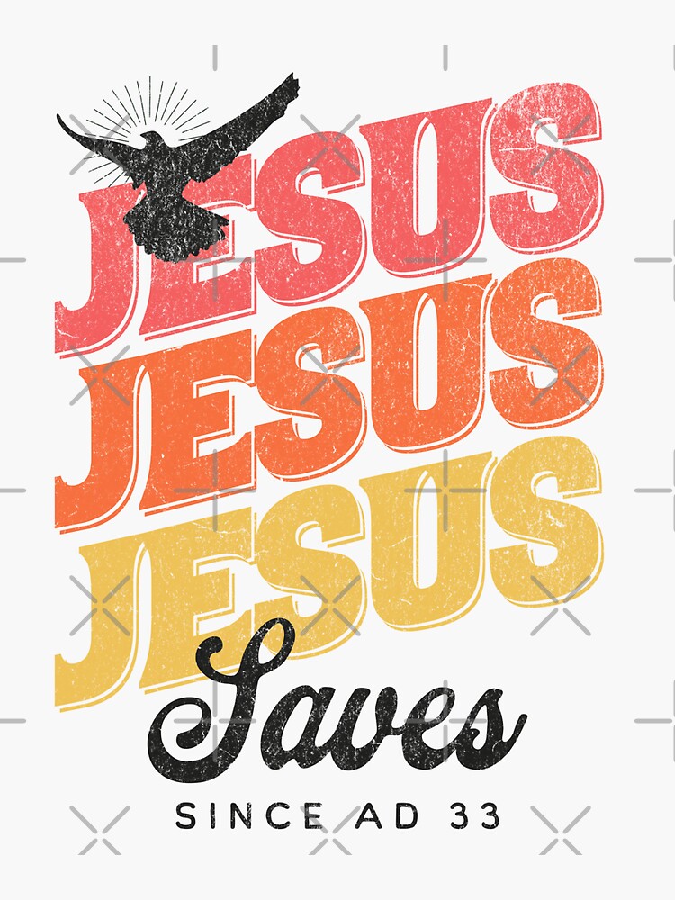 "Jesus Saves Since AD 33 | Jesus Christ | Jesus my Redeemer | John 3:16 ...