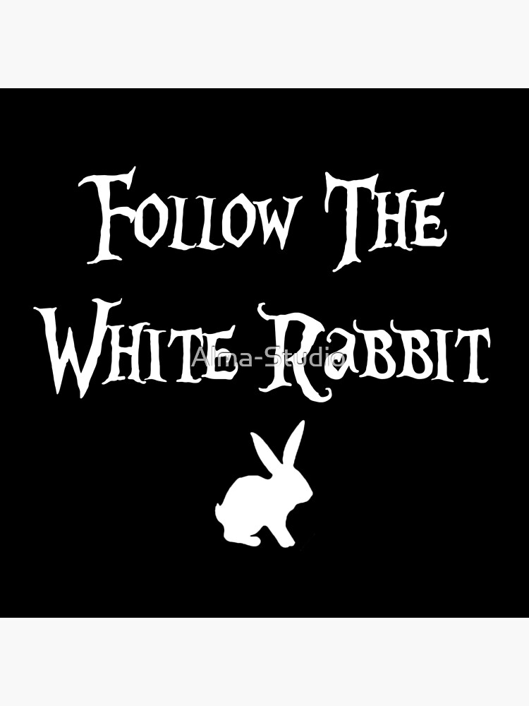 "Follow the White Rabbit, black background" Poster by Alma-Studio ...
