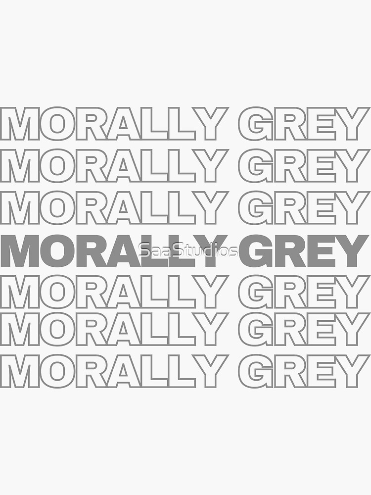 "Morally Grey" Sticker for Sale by SaaStudios | Redbubble