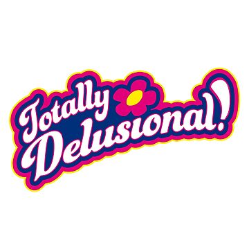 "Totally Delusional!" Sticker for Sale by Ollyfans | Redbubble