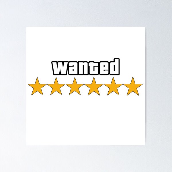 "Maximum wanted level, Grand theft auto SA" Poster by Desing-Dreams ...