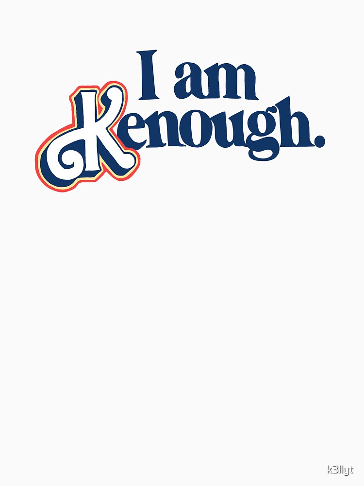 I am Kenough Barbie Movie T-Shirt sold by Benthe Derks | SKU 361887 ...