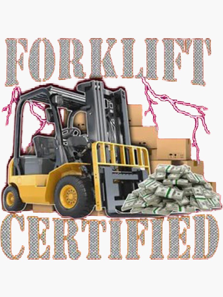 "Forklift Certified" Sticker for Sale by adamjevo | Redbubble