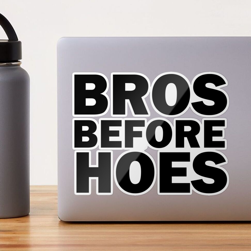 Bro Hoe Quotes Hoes Before Bros The Ultimate Girls Night In Drinking