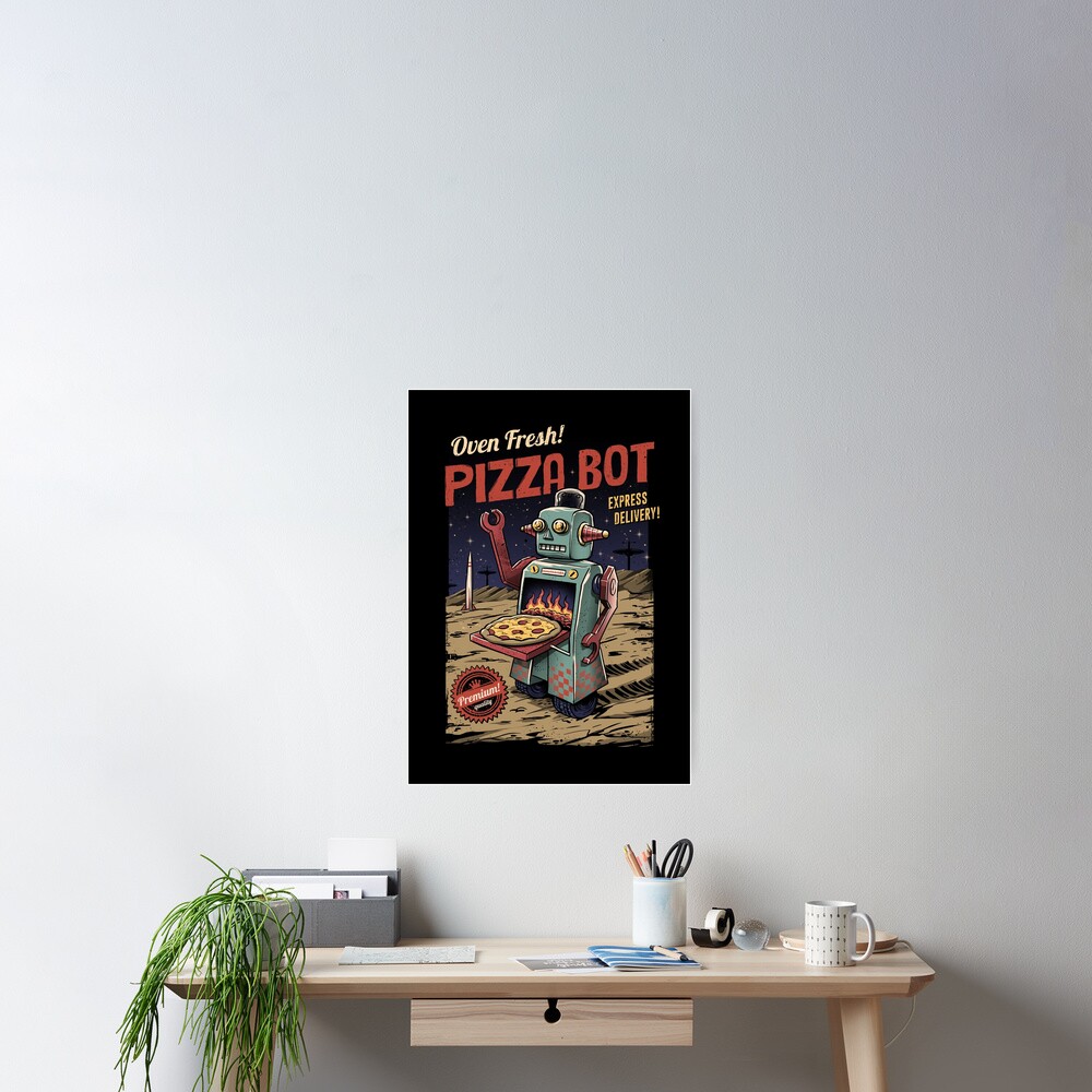 "Pizza Bot" Poster for Sale by vincenttrinidad | Redbubble