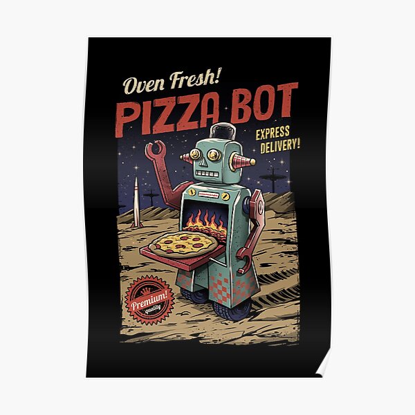 "Pizza Bot" Poster for Sale by vincenttrinidad | Redbubble