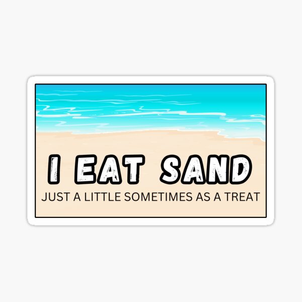 " I Eat Sand Beach Quote Just a little Meme Waves Shore" Sticker for ...