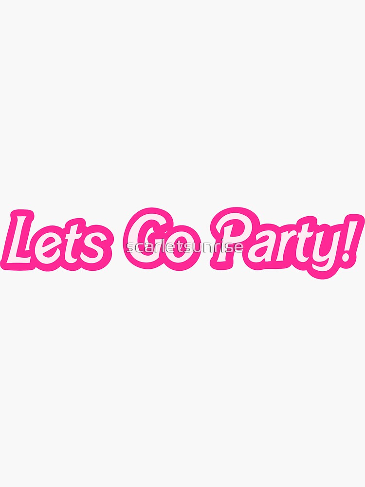 "Barbie Font: "Let's Go Party!"" Sticker for Sale by scarletsunrise | Redbubble