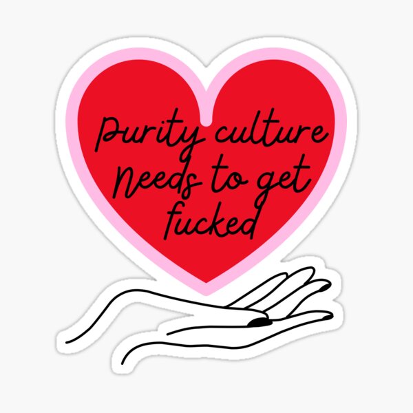 "Anti-Purity Culture Activism " Sticker for Sale by Parasocialite ...