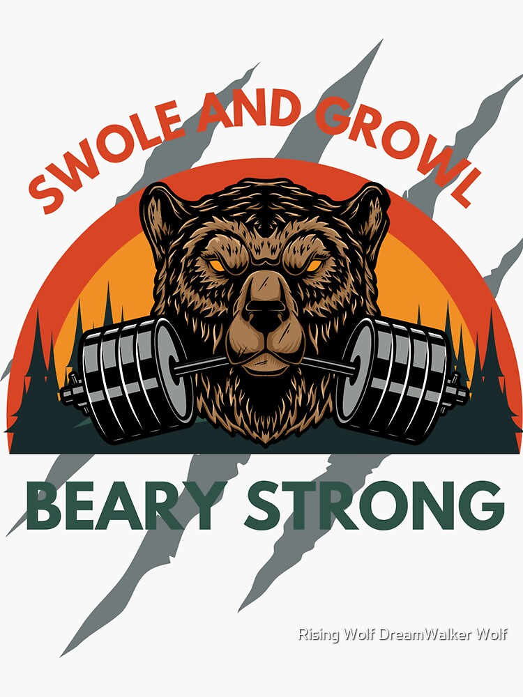 "Swole and Growl - Beary Strong " Sticker for Sale by Rising Wolf ...