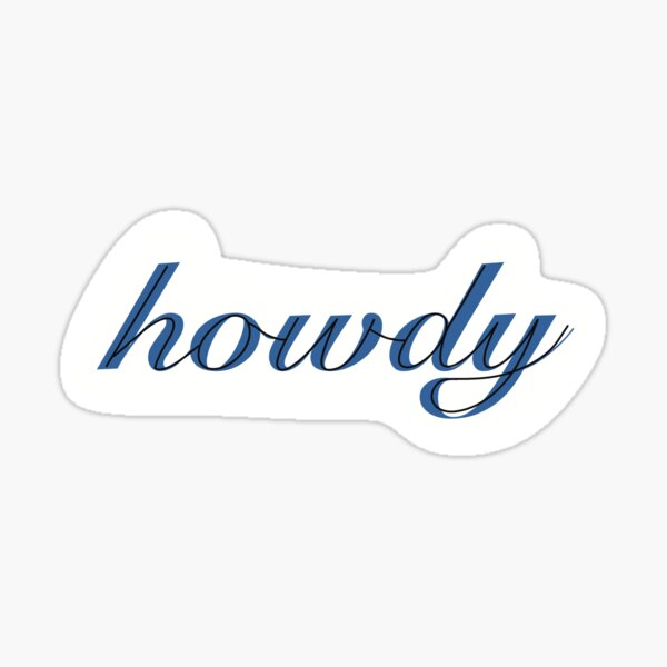 Howdy’ Written in Cursive - Blue" Sticker for Sale by GooseCafe | Redbubble