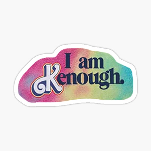 "I Am Kenough " Sticker for Sale by drew-32 | Redbubble