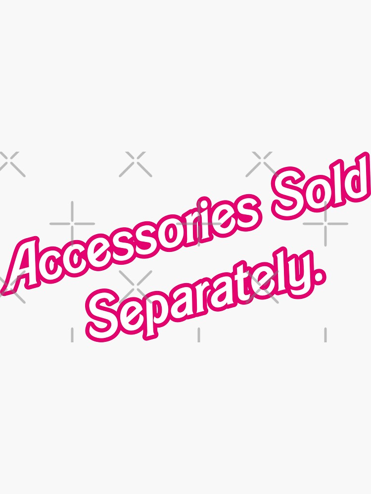 "Sold Separately- Barbie 01" Sticker for Sale by Veraukoion | Redbubble