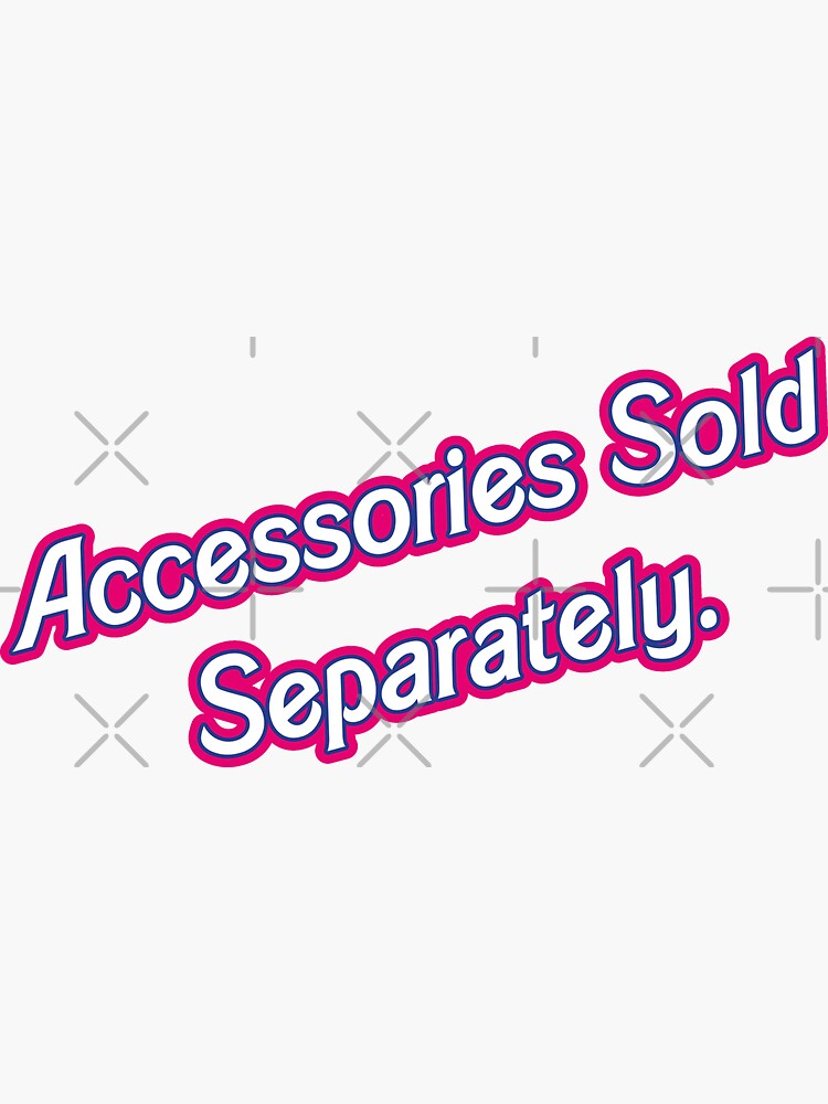 "Sold Separately- Barbie 02" Sticker for Sale by Veraukoion | Redbubble