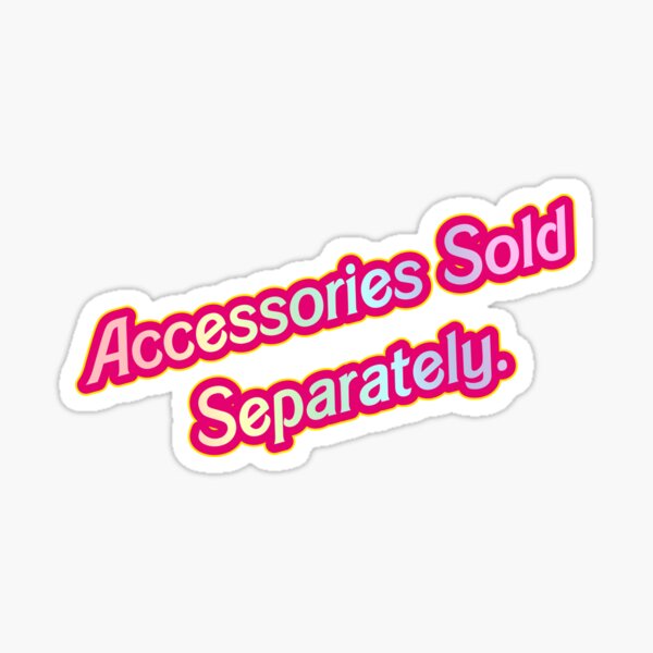 "Sold Separately- Barbie 03 (MOVIE VERSION) (PINK)" Sticker for Sale by ...