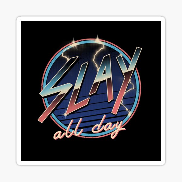 "Slay All Day!" Sticker for Sale by vincenttrinidad | Redbubble
