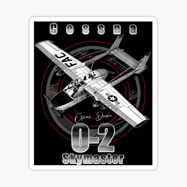 "Cessna O-2 Skymaster USAF Military Variant Of The Skymaster" Sticker ...